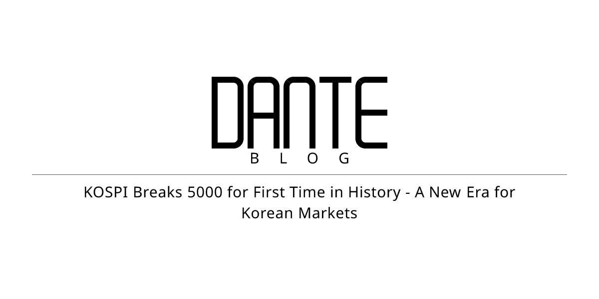 KOSPI Breaks 5000 for First Time in History - A New Era for Korean ...